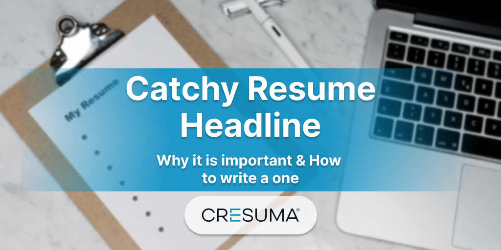 How to Write a Catchy Resume Headline [Complete Guide]