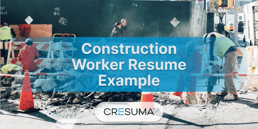 Construction Worker Resume Example & Writing Guide | Cresuma