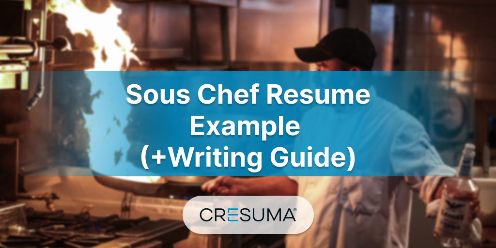 Sous Chef Resume Example & Complete Writing Guide | Cresuma