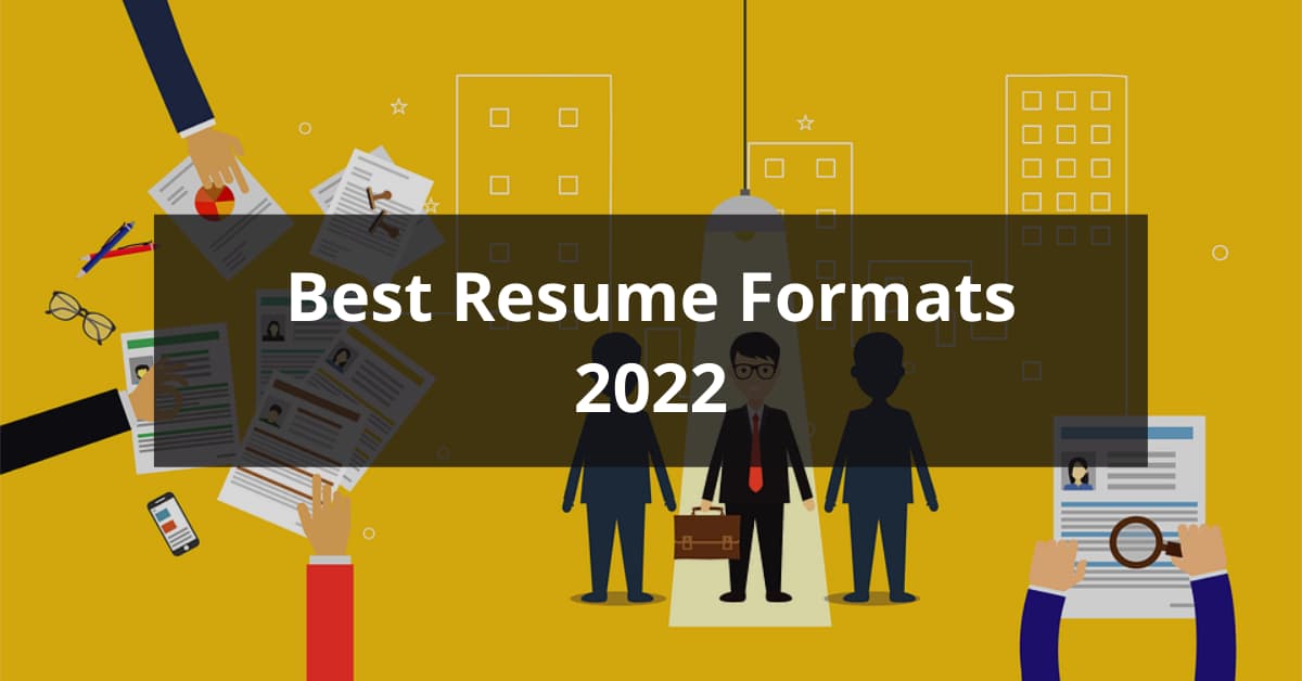 Best Resume Formats to use in 2022 for any Job in the World