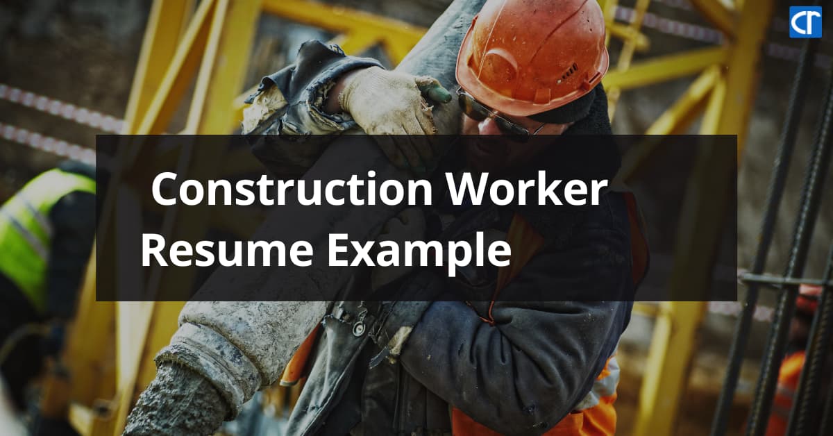 Construction Worker Resume Example & Writing Guide | Cresuma