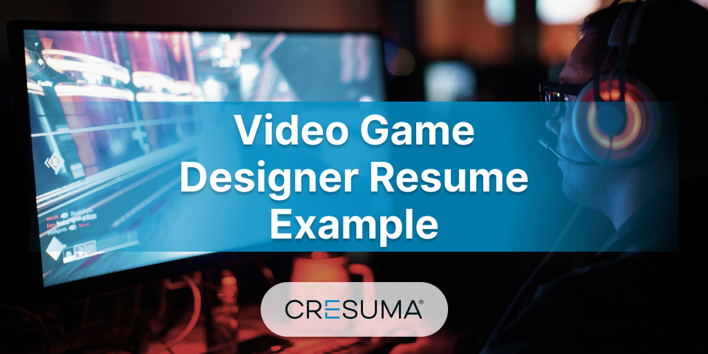 Video Game Designer Resume Example (Writing Guide) | Cresuma
