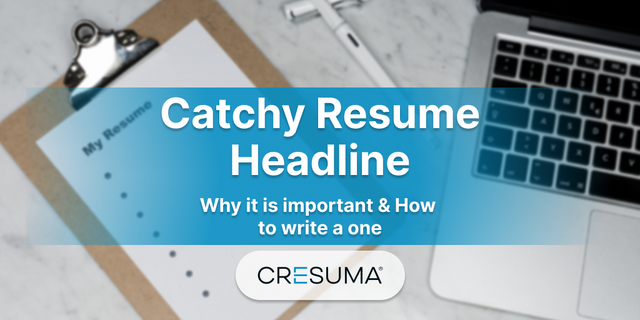 How to Write a Catchy Resume Headline [Complete Guide]