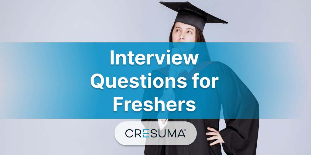 Top 10 Interview Questions for Freshers [with Answers]