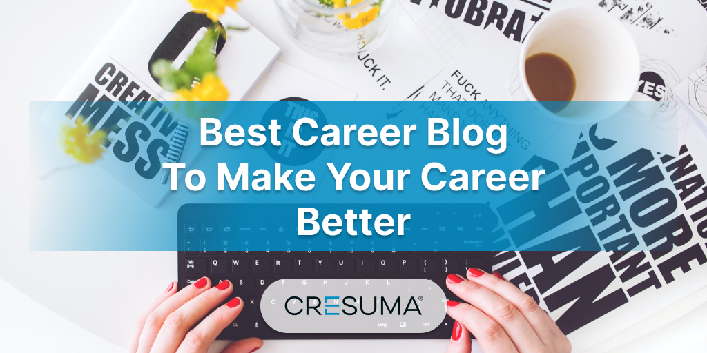 Best Career Blogs To Make Your Career Better | Cresuma